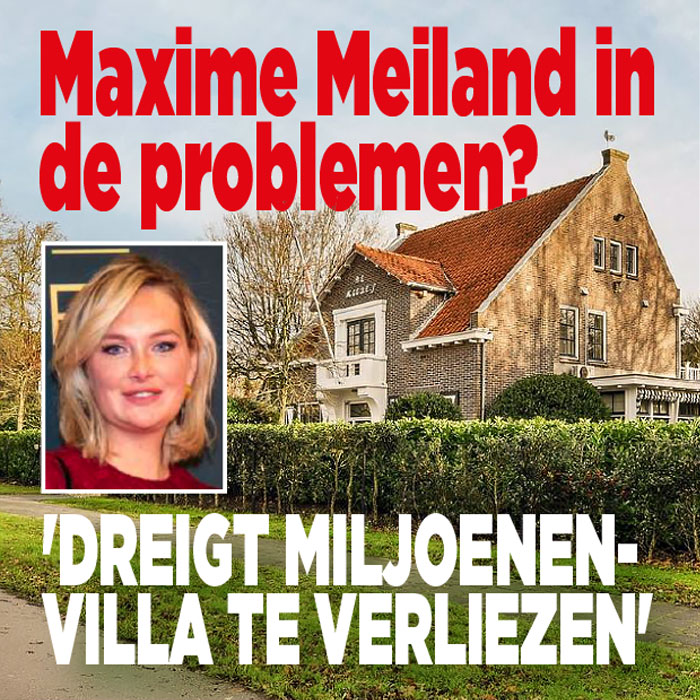 Maxime Meiland in de problemen? ‘Dreigt miljoenenvilla te verliezen ...